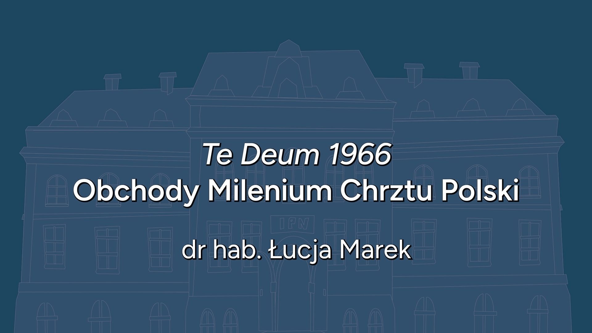 Śladami Historii (1). Te Deum 1966. Obchody Milenium Chrztu Polski ...
